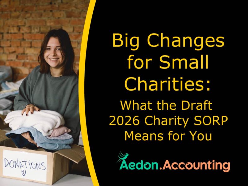 Big Changes for Small Charities: What the 2026 Draft SORP Means for You ...