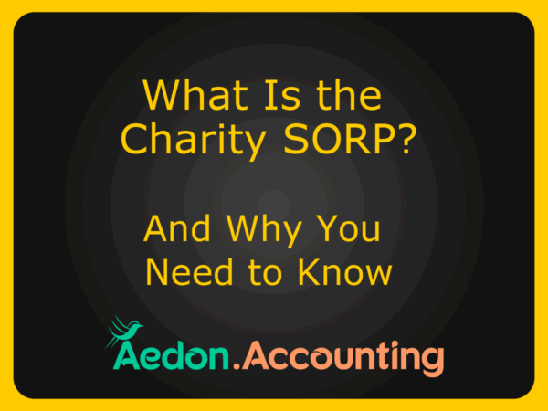 What IS the SORP (And Why You Need to Know) | Aedon.Accounting
